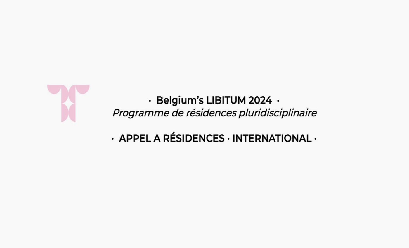 Libitum Programme de Résidences Pluridisciplinaire (Belgique) | On the Move